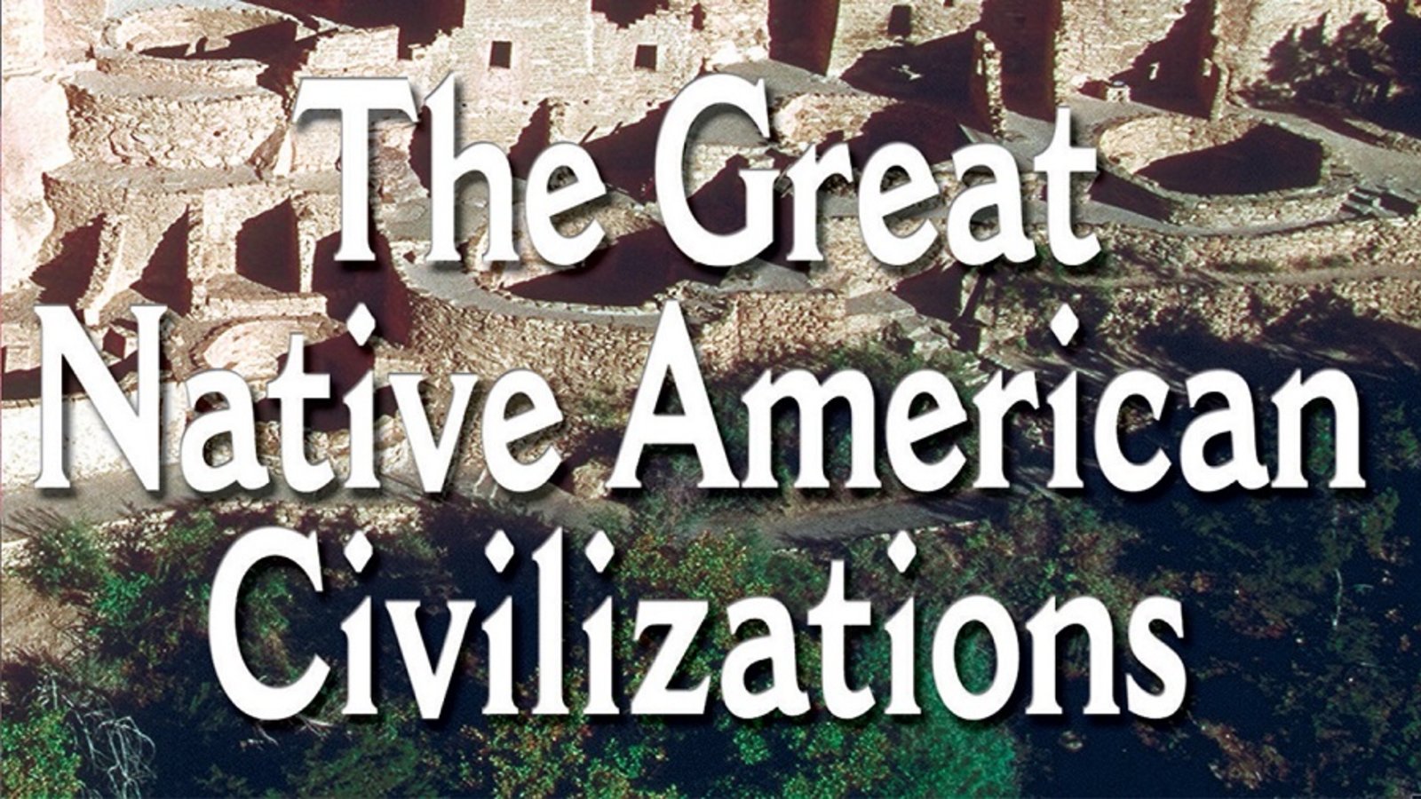 The Great Native American Civilizations | Kanopy