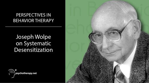 Joseph Wolpe on Systematic Desensitization | Kanopy
