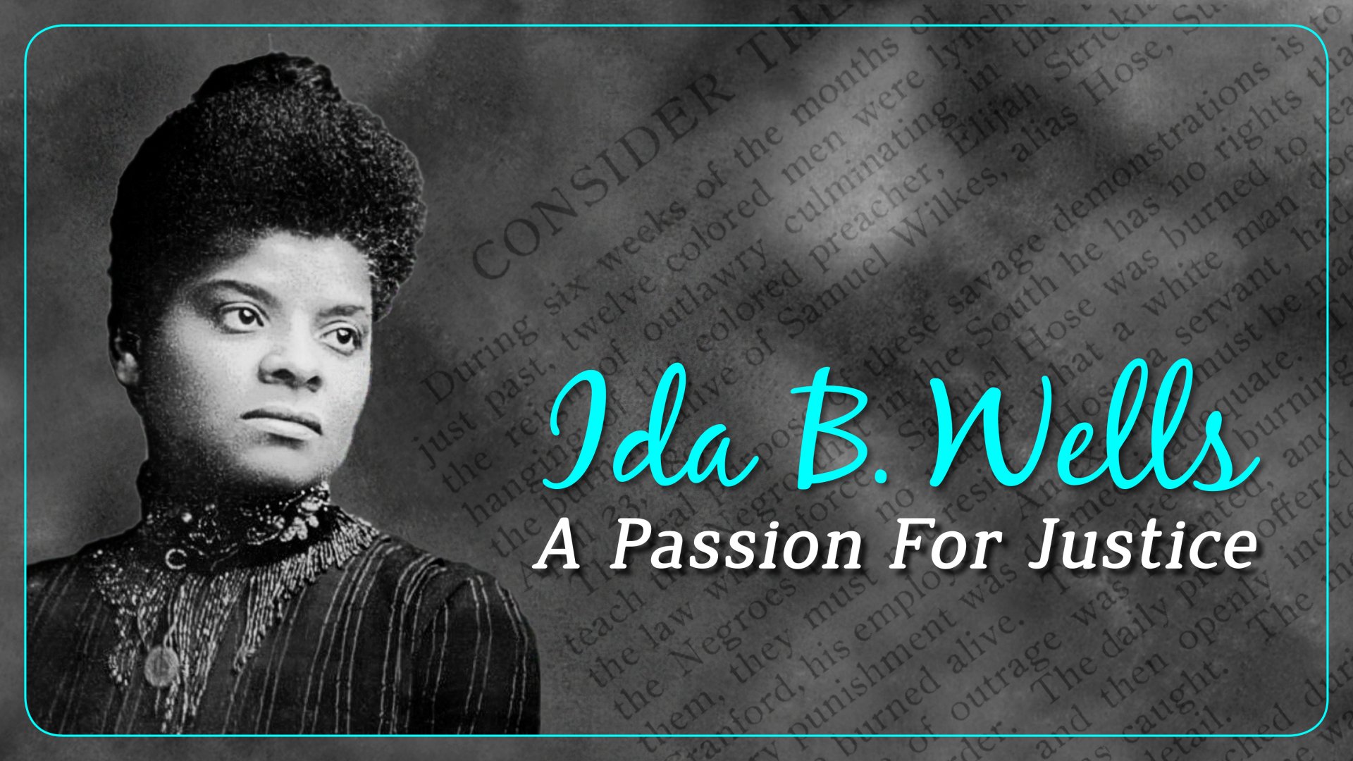 Ida. B. Wells: A Passion for Justice – Just thinking Out Loud